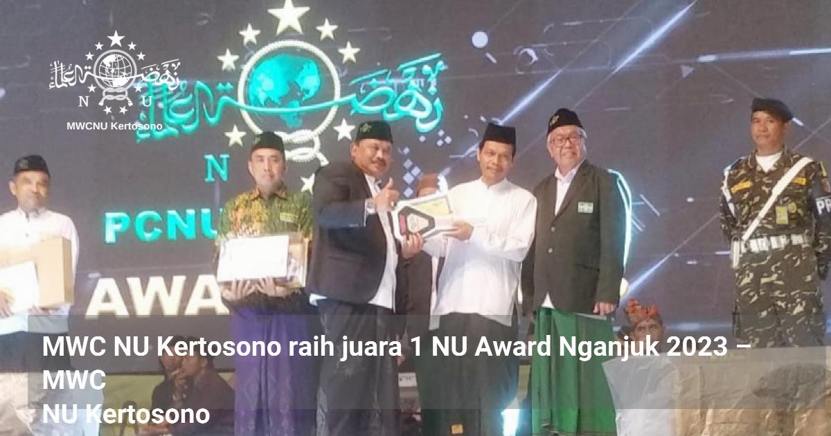 MWC NU Kertosono raih juara 1 NU Award Nganjuk 2023 – MWC NU Kertosono